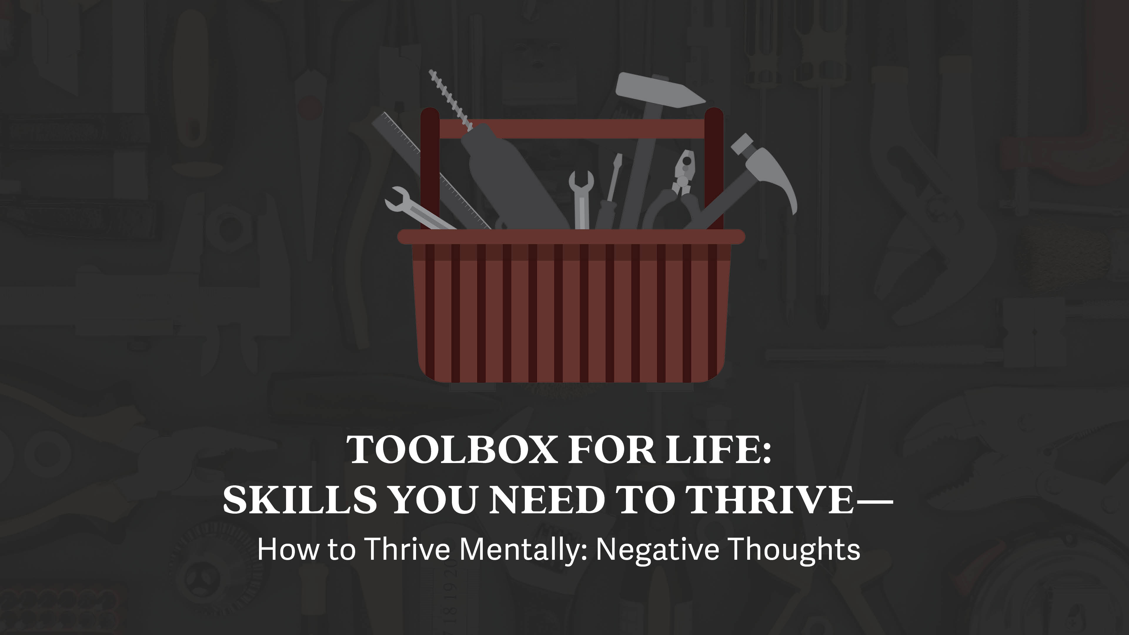 How to Thrive Mentally: Negative Thoughts | Pioneer Memorial Church